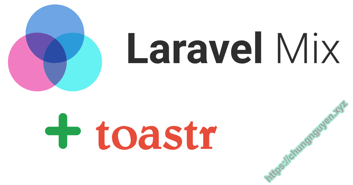 Sử dụng toastr với Laravel Mix - Chung Nguyễn Blog